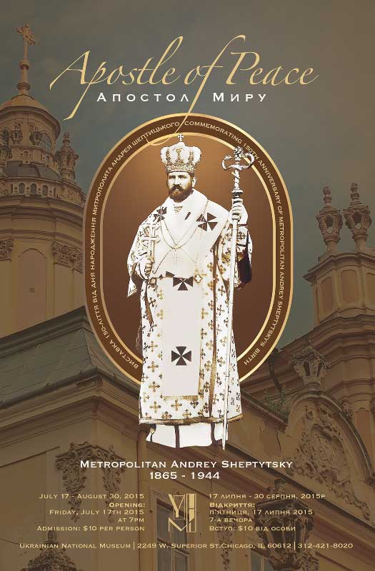 Metropolitan Andrey Sheptytsky July 17 – August 30, 2015 - Ukrainian ...